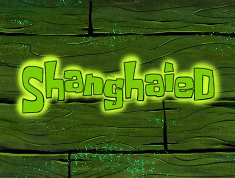 File Shanghaied Title Card Webp Spongebob Wiki The Spongebob Encyclopedia