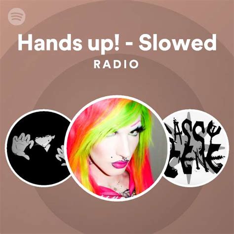 Hands Up Slowed Radio Playlist By Spotify Spotify