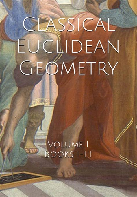 Classical Euclidean Geometry Volume I Books I Iii Jones Daniel