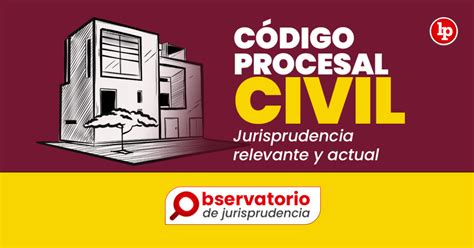 Jurisprudencia Del Artículo 61 Del Código Procesal Civil Curadoría