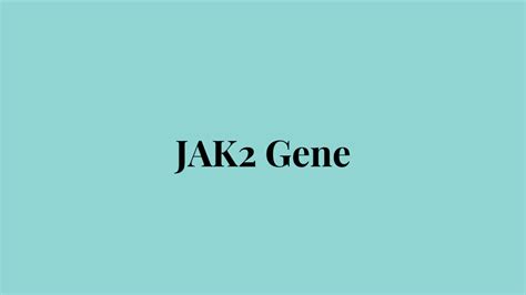Jak2 Gene A Deep Dive Into Its Functions And Implications Biocomputix