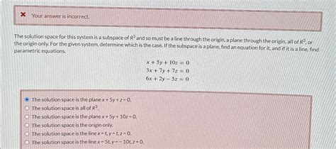 Solved Your Answer Is Incorrect The Solution Space For This Chegg Com