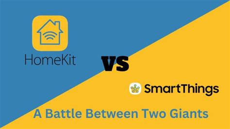 Homekit Vs Smartthings A Battle Between Two Giants In 2023