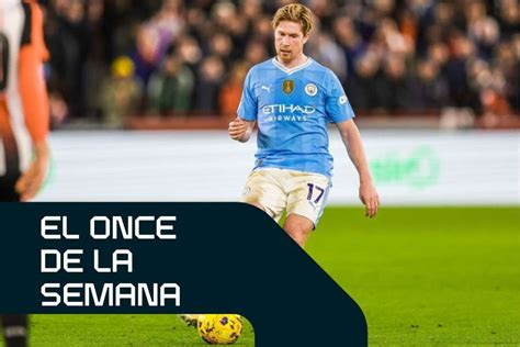 El Xi De La Semana En La Premier League Foden Y De Bruyne Destacan