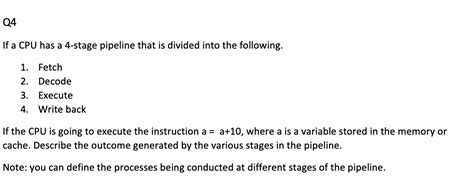 Solved Q4if A Cpu Has A 4 Stage Pipeline That Is Divided