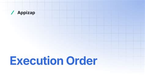 Execution Order Appizap