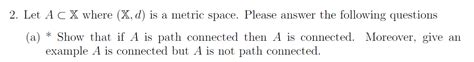 Solved 2 Let A⊂x Where X D Is A Metric Space Please