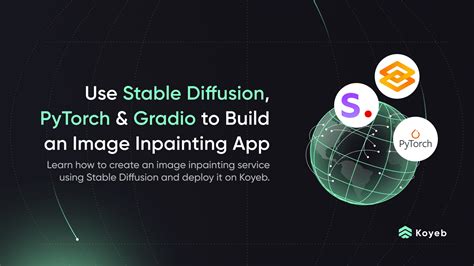 Use Stable Diffusion And PyTorch To Build An Image Inpainting Service Koyeb