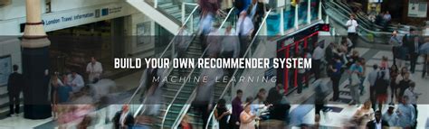Build Your System Recommender With Machine Learning Dr Walid Soula Medium
