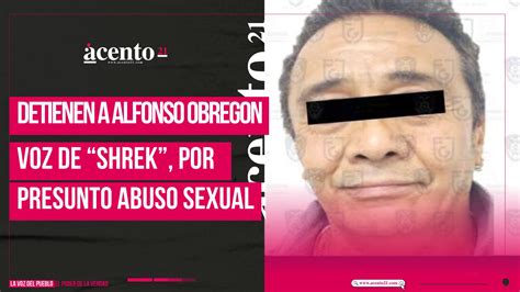 Detienen A Alfonso Obregón Actor De Doblaje De Shrek Por Presunto