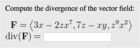 solved compute the divergence of the vector field f 3x
