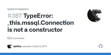 TypeError This Mssql Connection Is Not A Constructor Issue Typeorm Typeorm GitHub