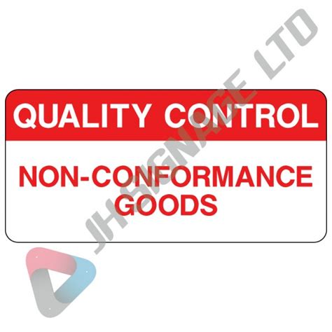 Quality Control Non Conformance Goods Jh Signage