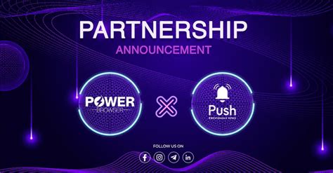 Power Browser Teams Up With Push Protocol For Enhanced User Experience
