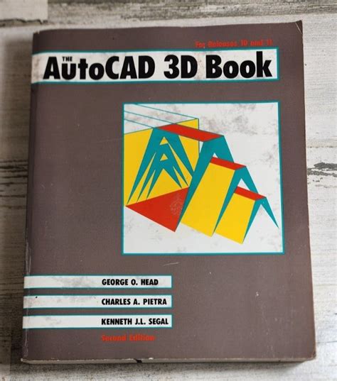 1991 The AutoCAD 3D Book 2nd Edition for Releases 10 and 11 by George O ...