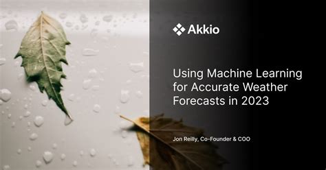 Using Machine Learning For Accurate Weather Forecasts In 2023 Wp Content
