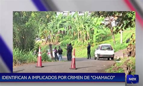 Identifican A Implicados Por Crimen De “chamaco” Nexpanama