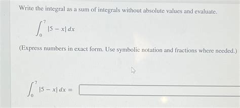 Solved Write The Integral As A Sum Of Integrals Without Chegg Com