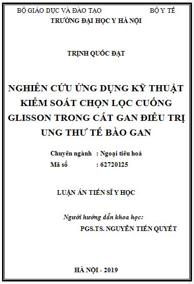 Luận Án Tiến Sĩ Nghiên Cứu Ứng Dụng Kỹ Thuật Kiểm Soát Chọn Lọc Cuống Glisson Trong Cắt Gan