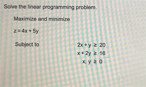 Solve The Linear Programming Problem Maximize And Chegg