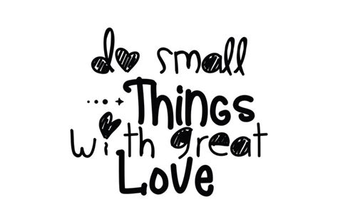 Premium Vector Do Small Things With Great Love Svg
