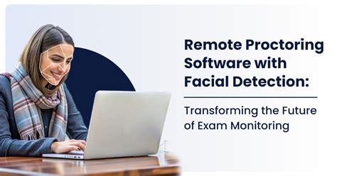 Facial Detection Remote Proctoring Software Future Of Exams
