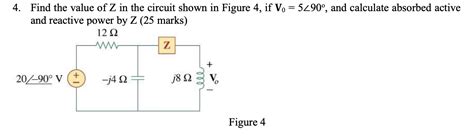 Solved Find The Value Of Z In The Circuit Shown In Figure Chegg