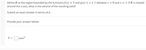 solved define r as the region bounded by the functions