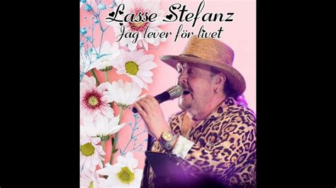 Lasse Stefanz Jag Lever För Livet Youtube Music