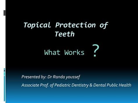 Summary On Topical Protection Of Teeth PPT