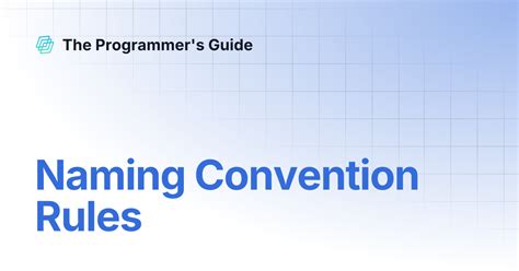 Naming Convention Rules The Programmers Guide