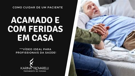 Como Cuidar De Um Paciente Acamado Feridas Em Casa Youtube