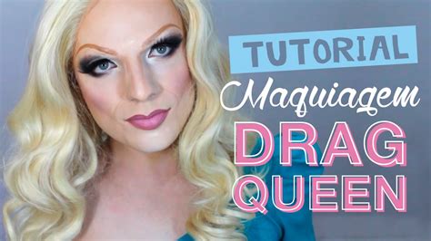 TUTORIAL DRAG QUEEN MAQUIAGEM YouTube