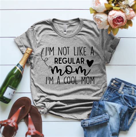 Im Not Like A Regular Mom Im A Cool Mom T Shirt Mean Girls Shirt T
