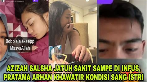 PRATAMA ARHAN SEDIH AZIZAH SALSHA JATUH SAKIT SAMPE DIBAWAH KE RS