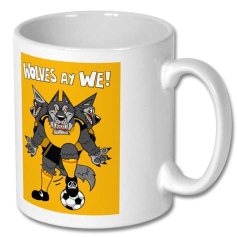 Wolverhampton Wanderers Football Mug Wolves Ay We Ceramic Mug