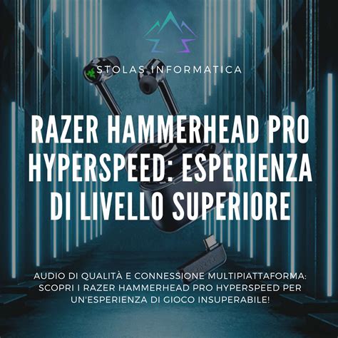 Razer Hammerhead Pro HyperSpeed Earbud Gaming Spettacolari