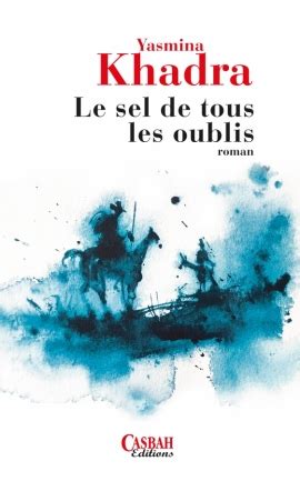 Yasmina KHADRA Le sel de tous les oublis Broché Livres Lis