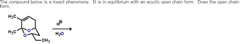 Solved The Compound Below Is A Insect Pheromone It Is In Equlibrium