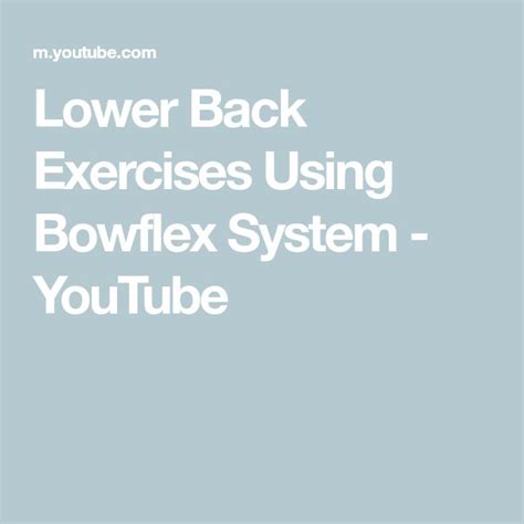Lower Back Exercises Using Bowflex System Youtube Back Exercises Lower Back Exercises Bowflex