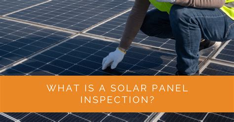 What Is A Solar Panel Inspection Solar Panels Network USA