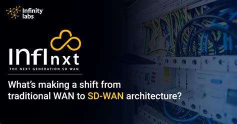 Whats Making A Shift From Traditional Wan To Sd Wan