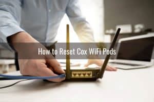 How To Reset Cox WiFi Router Ready To DIY