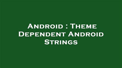 Android Theme Dependent Android Strings Youtube