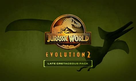 Jurassic World Evolution 2 Late Cretaceous Pack Erscheint Heute Für