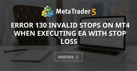 Error 130 Invalid Stops On Mt4 When Executing Ea With Stop Loss Demo