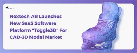 Nextech Ar Launches New Saas Software Platform “toggle3d” For Cad 3d