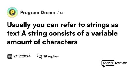 Usually You Can Refer To Strings As Text A String Consists Of A Variable Amount Of Characters