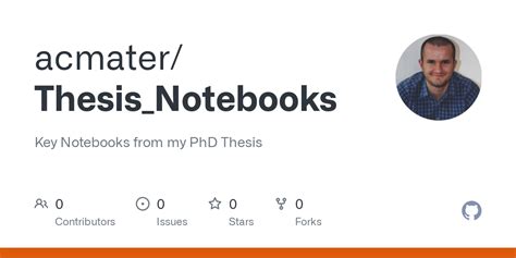 Github Acmaterthesisnotebooks Key Notebooks From My Phd Thesis
