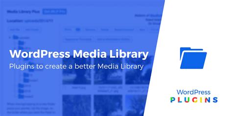 11 plugins to create a more efficient wordpress media library